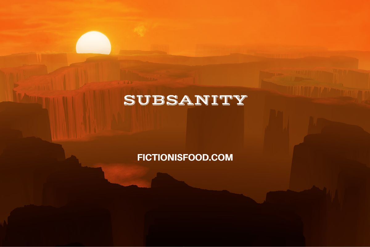 #BlogBattle. August Entry: Subsanity. - Fiction is Food